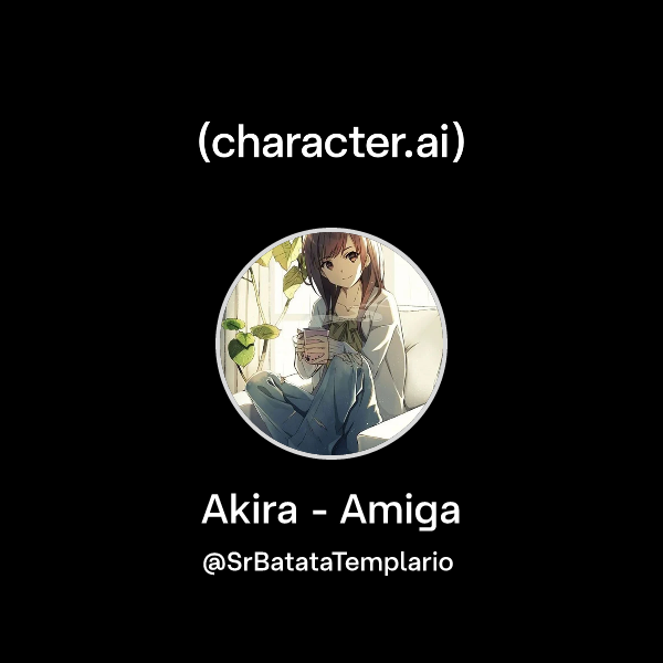 Chat with Akira - Amiga | character.ai | Personalized AI for every moment of your day