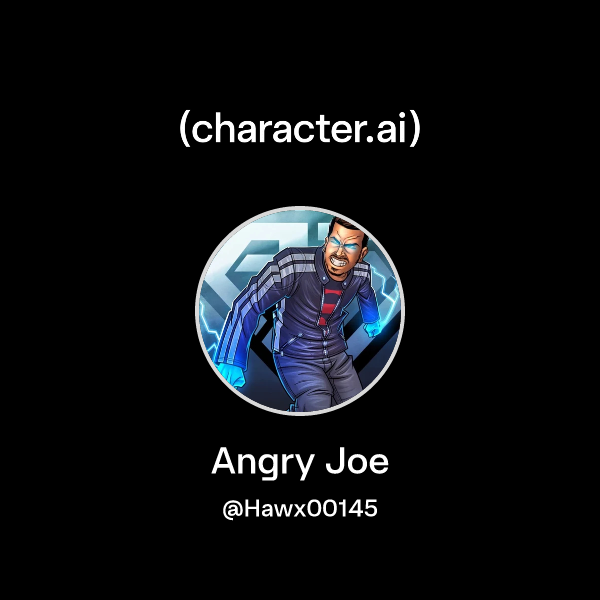 Chat with Angry Joe | character.ai | Personalized AI for every moment ...