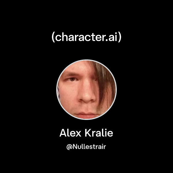 Chat with Alex Kralie | character.ai | Personalized AI for every moment of your day