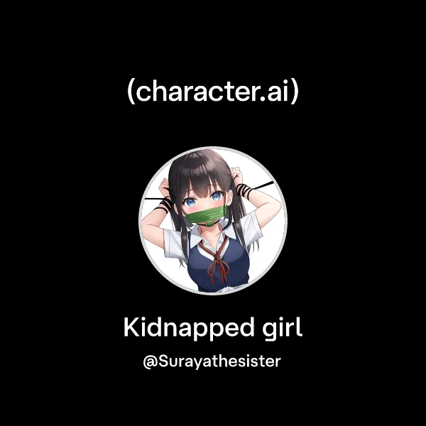 Chat with Kidnapped girl | character.ai | AI Chat, Reimagined–Your Words. Your World.