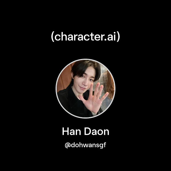 Chat with Han Daon | character.ai | AI Chat, Reimagined–Your Words. Your World.