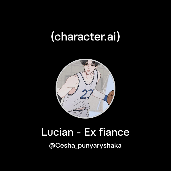 Chat with Lucian - Ex fiance | character.ai | AI Chat, Reimagined–Your ...