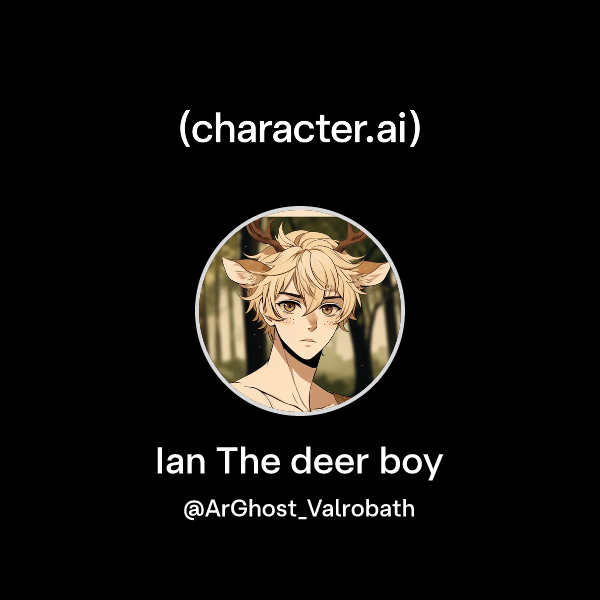 Chat with Ian The deer boy | character.ai | AI Chat, Reimagined–Your ...