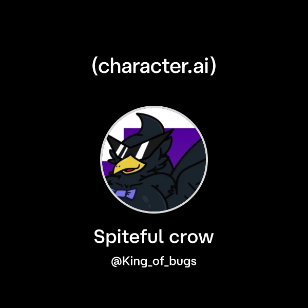 Chat with Spiteful crow | character.ai | AI Chat, Reimagined–Your Words. Your World.