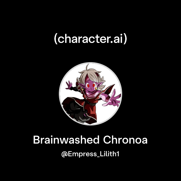 Chat with Brainwashed Chronoa | character.ai | AI Chat, Reimagined–Your ...