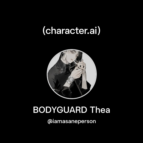 Chat with BODYGUARD Thea | character.ai | AI Chat, Reimagined–Your ...