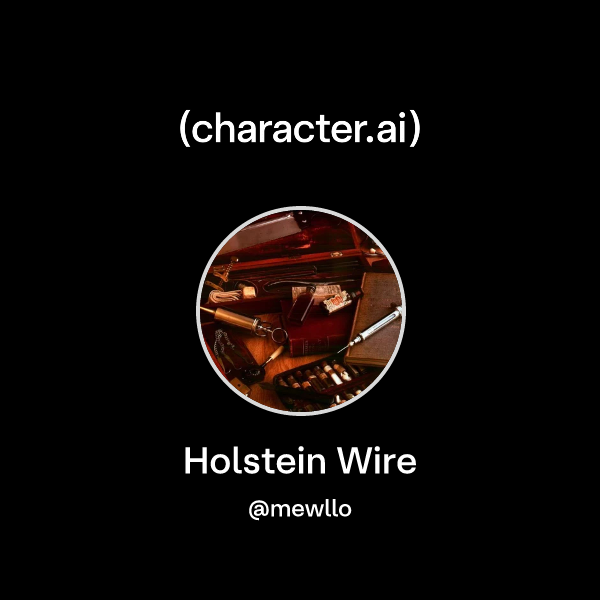 Chat with Holstein Wire | character.ai | Personalized AI for every ...