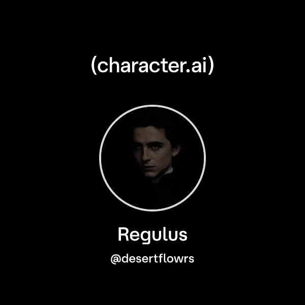 Chat with Regulus | character.ai | AI Chat, Reimagined–Your Words. Your World.
