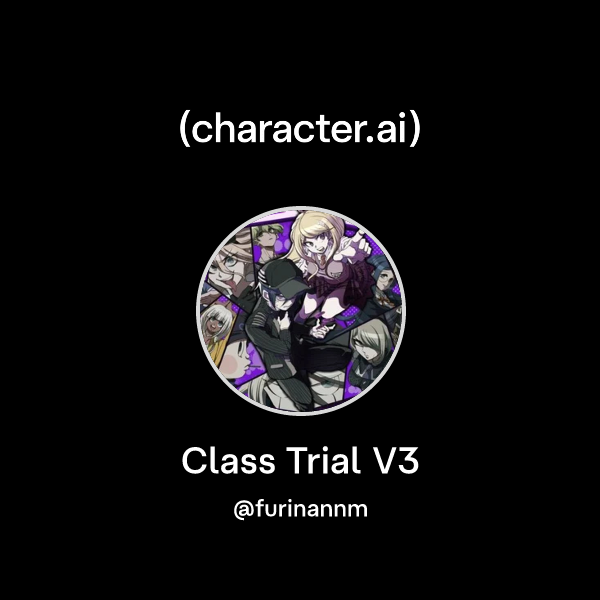 Chat with Class Trial V3 | character.ai | AI Chat, Reimagined–Your ...