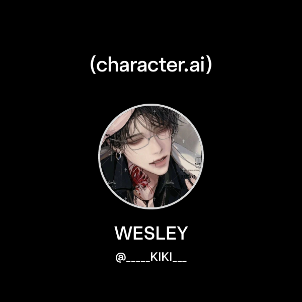 Chat with WESLEY | character.ai | AI Chat, Reimagined–Your Words. Your ...