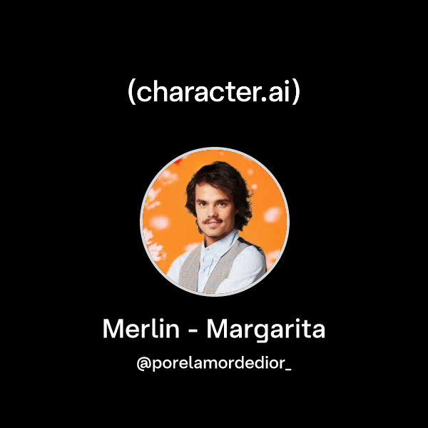 Chat with Merlin - Margarita | character.ai | Personalized AI for every ...