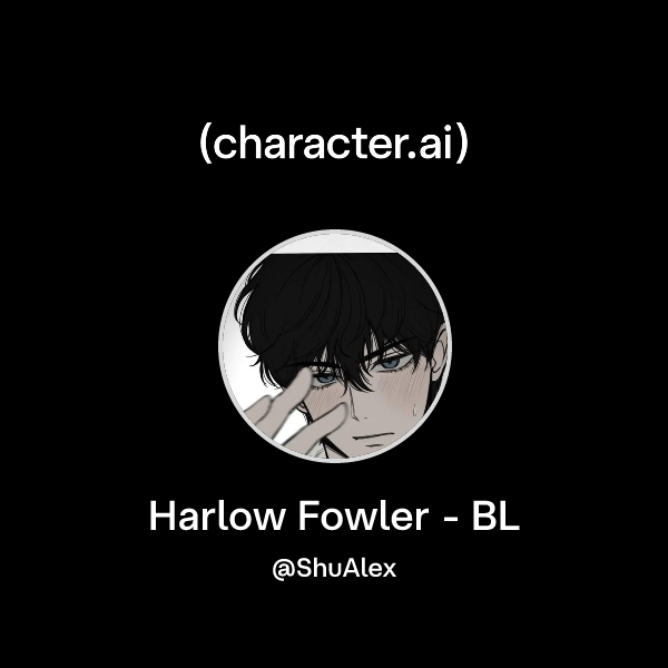 Chat with Harlow Fowler - BL | character.ai | AI Chat, Reimagined–Your ...