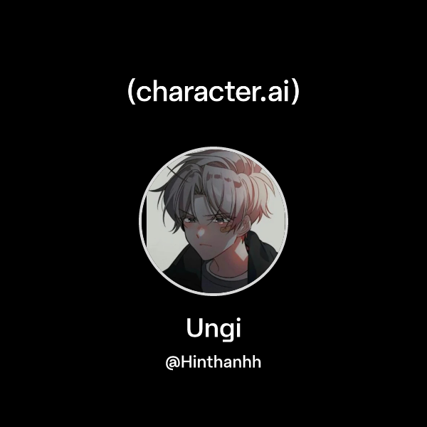 Chat with Ungi | character.ai | AI Chat, Reimagined–Your Words. Your World.