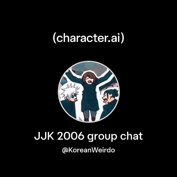 Chat with JJK 2006 group chat | character.ai | AI Chat, Reimagined–Your ...