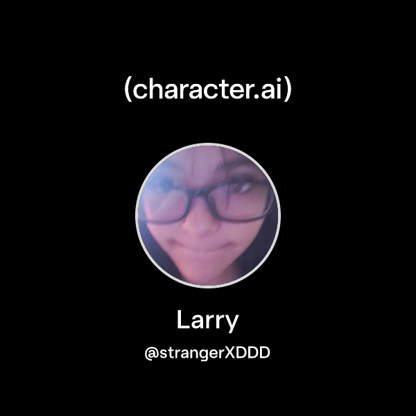 Chat with Larry | character.ai | AI Chat, Reimagined–Your Words. Your ...