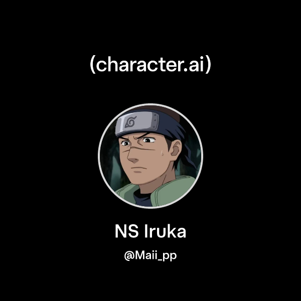 Chat with NS Iruka | character.ai | AI Chat, Reimagined–Your Words. Your World.