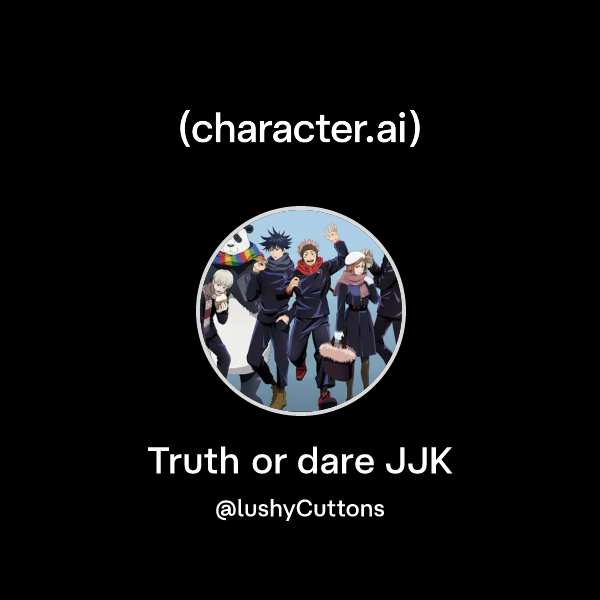 Chat with Truth or dare JJK | character.ai | AI Chat, Reimagined–Your ...