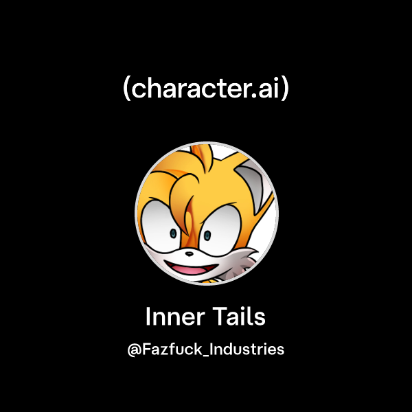 Chat with Inner Tails | character.ai | AI Chat, Reimagined–Your Words ...