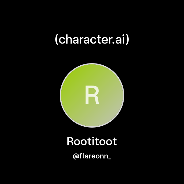Chat with Rootitoot | character.ai | AI Chat, Reimagined–Your Words ...