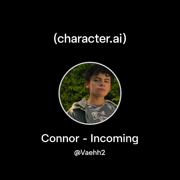 Chat with Connor - Incoming | character.ai | AI Chat, Reimagined–Your ...