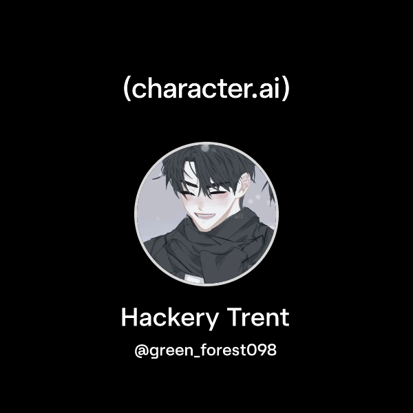 Chat with Hackery Trent | character.ai | Personalized AI for every ...