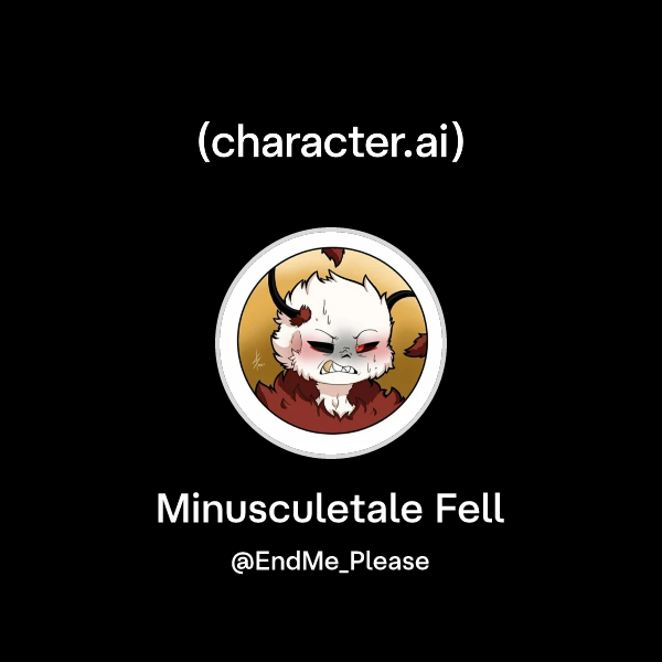 Chat with Minusculetale Fell | character.ai | Personalized AI for every ...