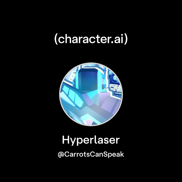 Chat with Hyperlaser | character.ai | Personalized AI for every moment ...