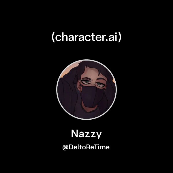 Chat with Nazzy | character.ai | AI Chat, Reimagined–Your Words. Your ...