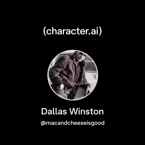Chat with Dallas Winston | character.ai | AI Chat, Reimagined–Your ...