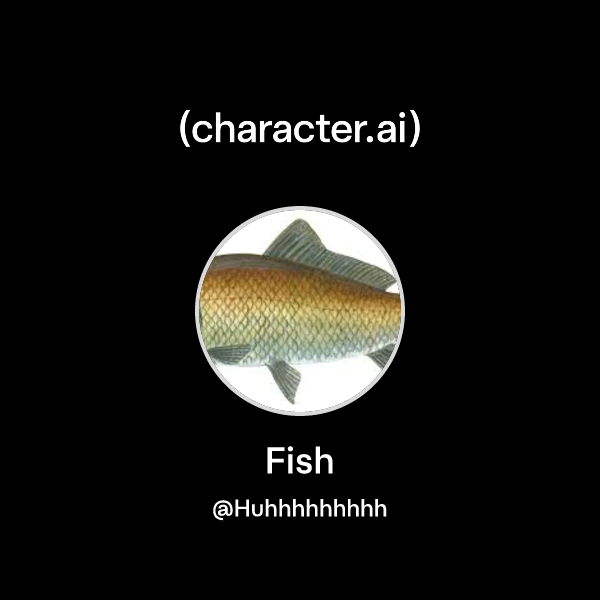 Chat with Fish | character.ai | AI Chat, Reimagined–Your Words. Your World.