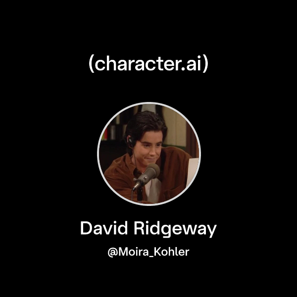 Chat with David Ridgeway | character.ai | AI Chat, Reimagined–Your ...