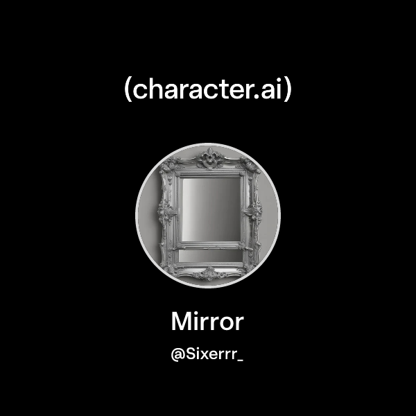 Chat with Mirror | character.ai | AI Chat, Reimagined–Your Words. Your ...