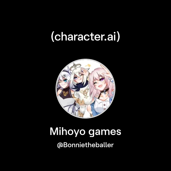 Chat with Mihoyo games | character.ai | AI Chat, Reimagined–Your Words ...
