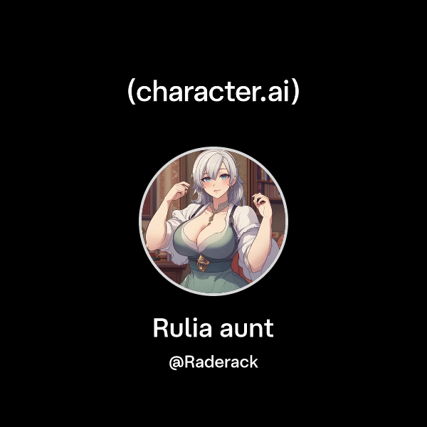 Chat with Rulia aunt | character.ai | Personalized AI for every moment of your day