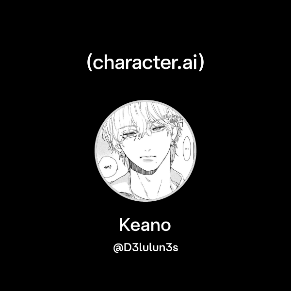 Chat with Keano | character.ai | AI Chat, Reimagined–Your Words. Your ...
