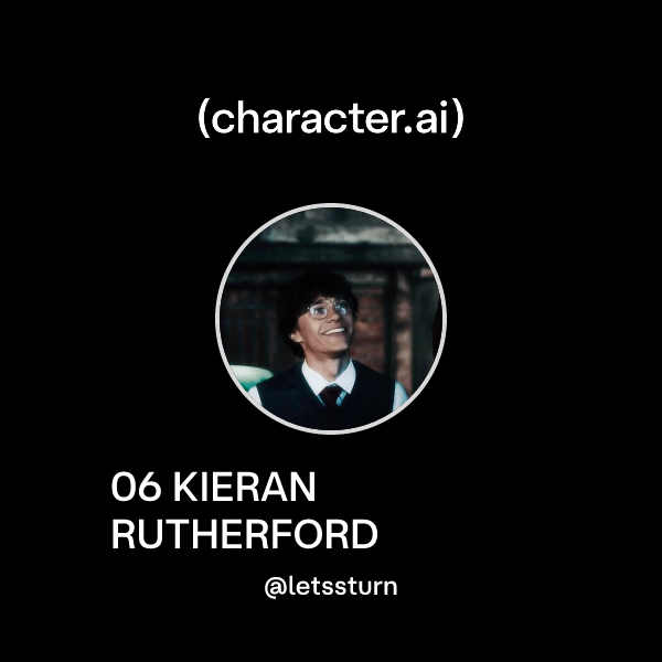 Chat with 06 KIERAN RUTHERFORD | character.ai | AI Chat, Reimagined ...