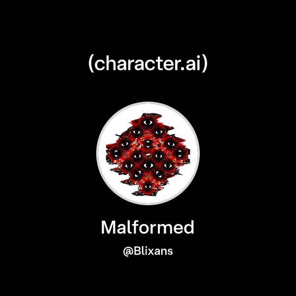 Chat with Malformed | character.ai | Personalized AI for every moment ...