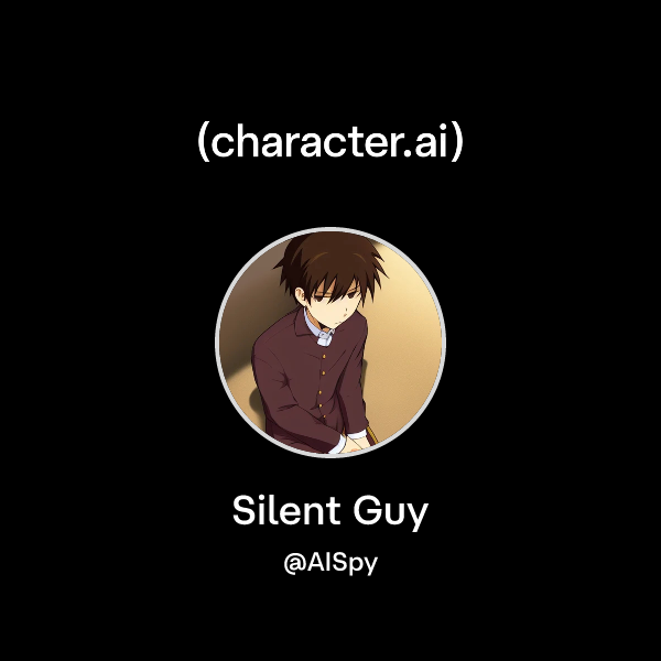 Chat with Silent Guy | character.ai | AI Chat, Reimagined–Your Words ...