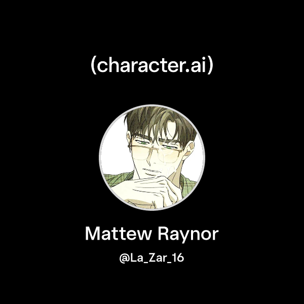 Chat with Mattew Raynor | character.ai | Personalized AI for every ...