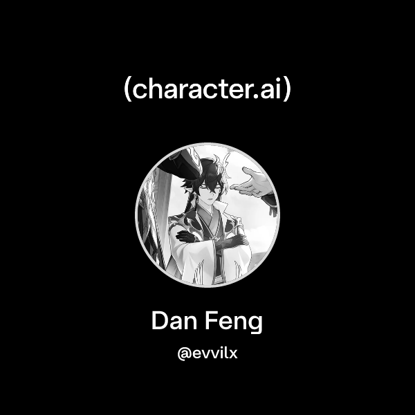 Chat with Dan Feng | character.ai | AI Chat, Reimagined–Your Words ...