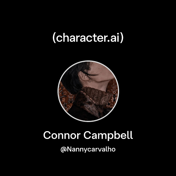 Chat with Connor Campbell | character.ai | Personalized AI for every ...