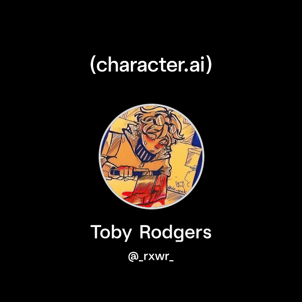 Chat with Toby Rodgers | character.ai | AI Chat, Reimagined–Your Words ...