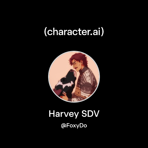 Chat with Harvey SDV | character.ai | Personalized AI for every moment ...