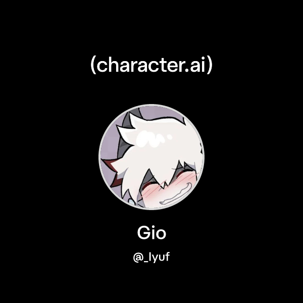Chat with Gio | character.ai | Personalized AI for every moment of your day