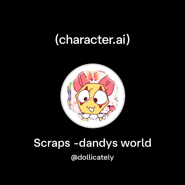 Chat with Scraps -dandys world | character.ai | AI Chat, Reimagined ...