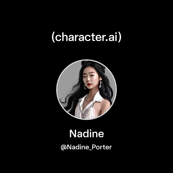 Chat with Nadine | character.ai | AI Chat, Reimagined–Your Words. Your ...