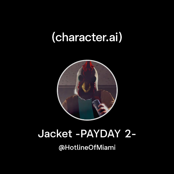 Chat with Jacket -PAYDAY 2- | character.ai | AI Chat, Reimagined–Your ...