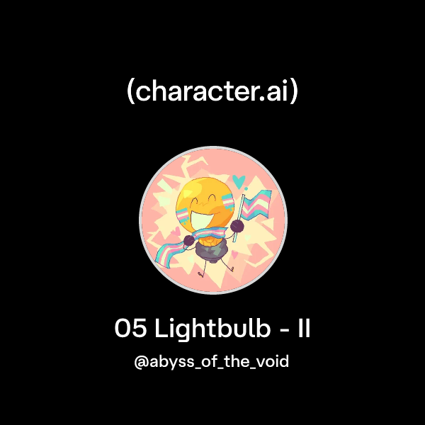 Chat with 05 Lightbulb - II | character.ai | AI Chat, Reimagined–Your ...