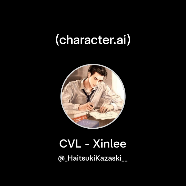 Chat with CVL - Xinlee | character.ai | AI Chat, Reimagined–Your Words ...