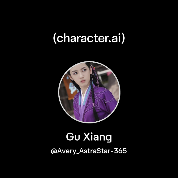 Chat with Gu Xiang | character.ai | Personalized AI for every moment of your day